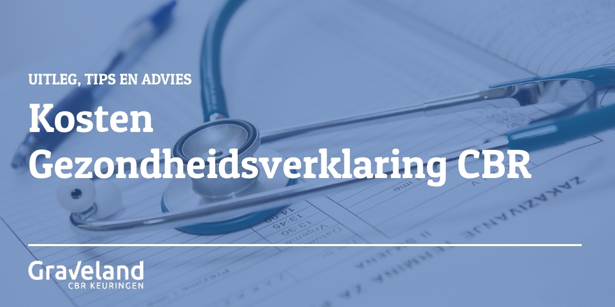 Kosten Gezondheidsverklaring CBR | Graveland CBR Keuringen